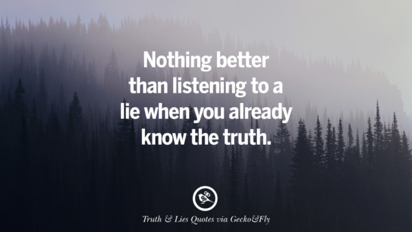20 Quotes On Truth, Lies, Deception And Being Honest